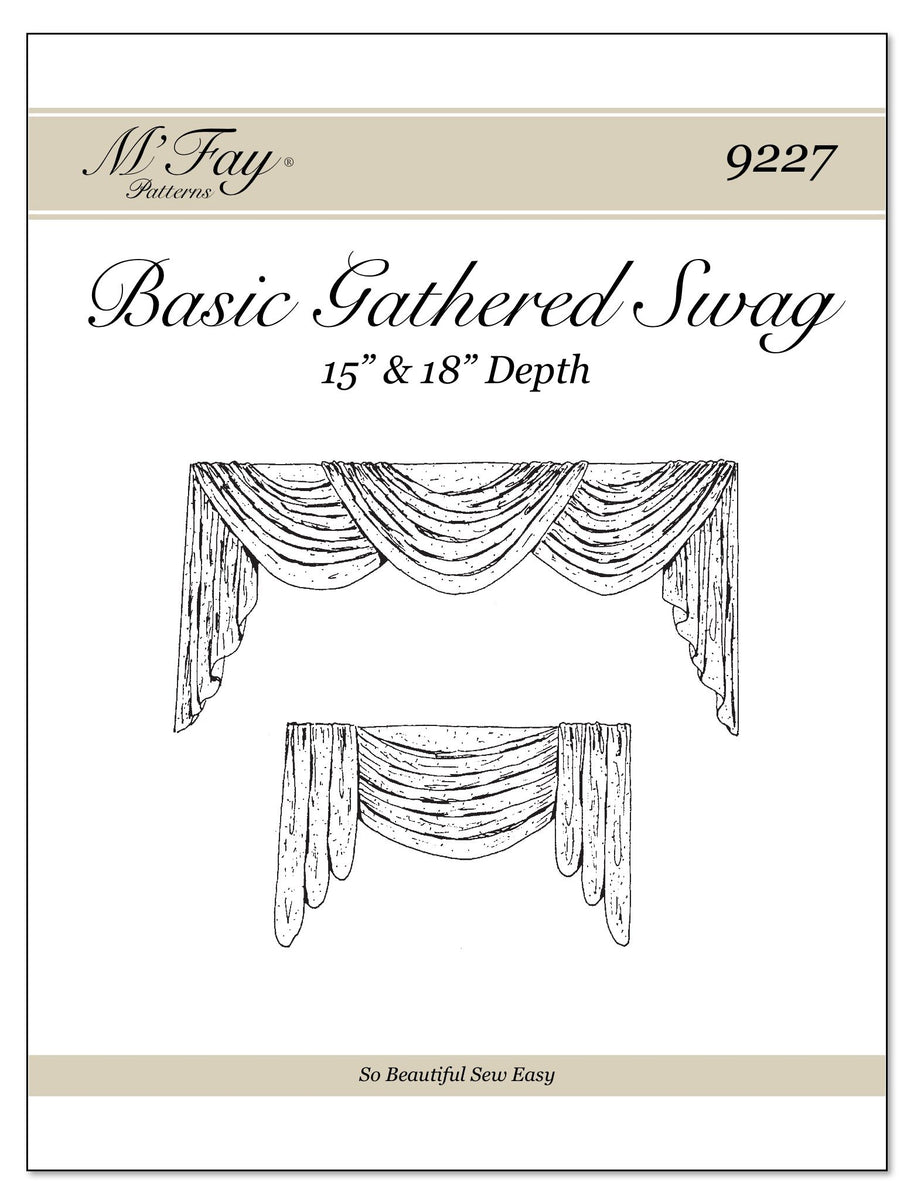 Basic Gathered Swag 15" and 18" Depth | M'Fay Patterns – Workroom ...