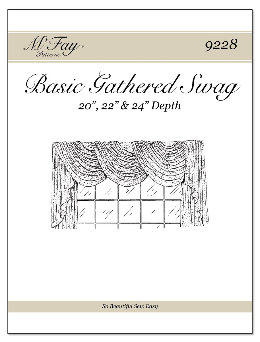Basic Gathered Swag 20", 22", 24" Depth | M'Fay Patterns – Workroom ...
