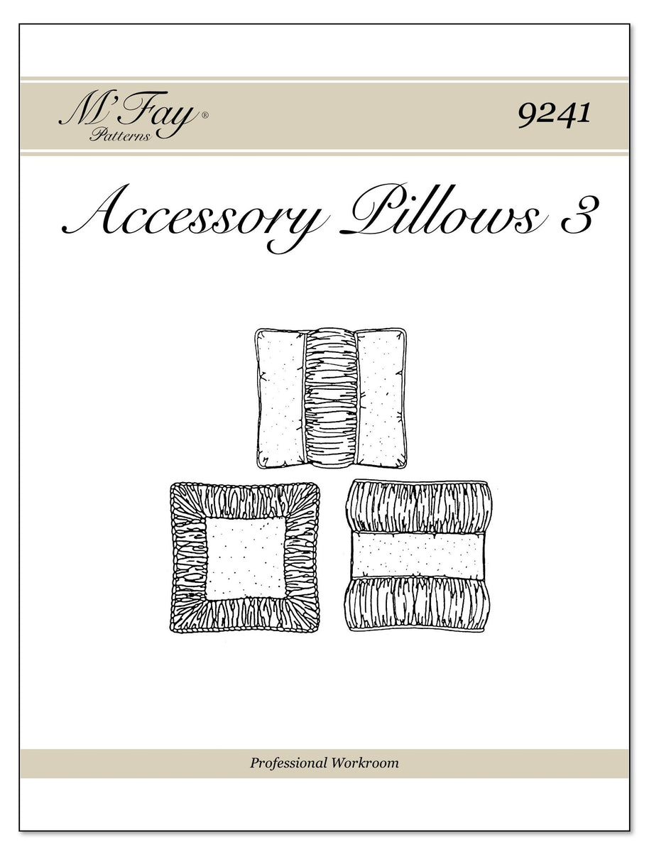 Accessory Pillows III | M'Fay Patterns – Workroom Marketplace