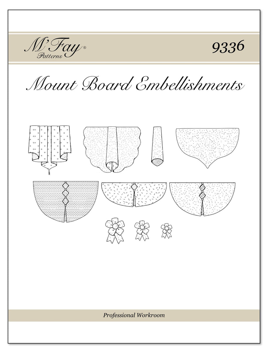 Board Mount Embellishments | M'Fay Patterns – Workroom Marketplace